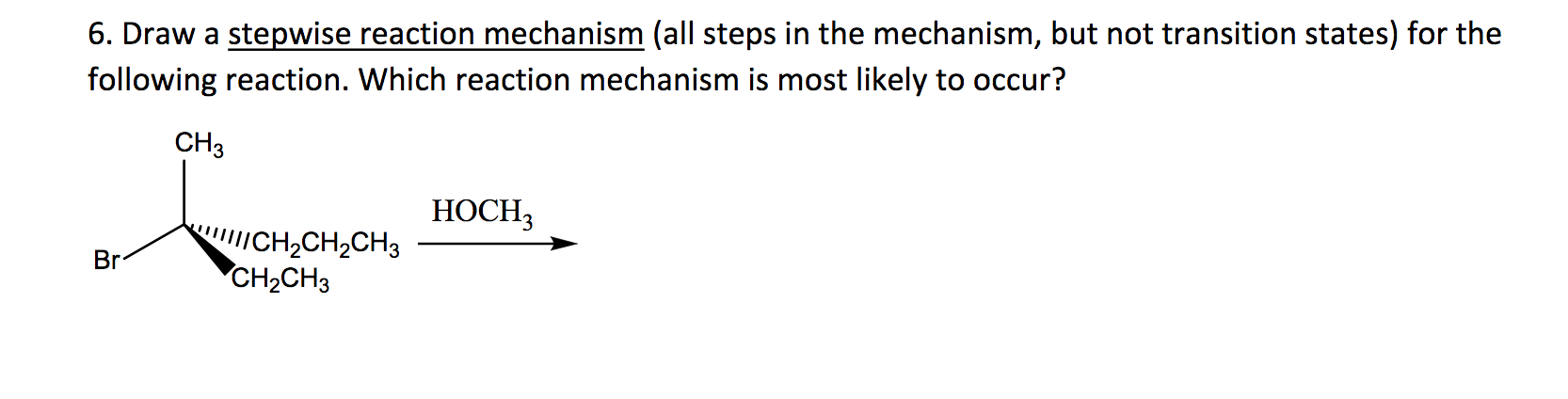 Solved 6. Draw a stepwise reaction mechanism (all steps in | Chegg.com