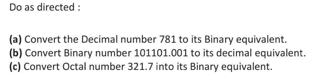 Solved Do as directed : (a) Convert the Decimal number 781 | Chegg.com