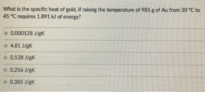 Solved What is the specific heat of gold,if raising the | Chegg.com