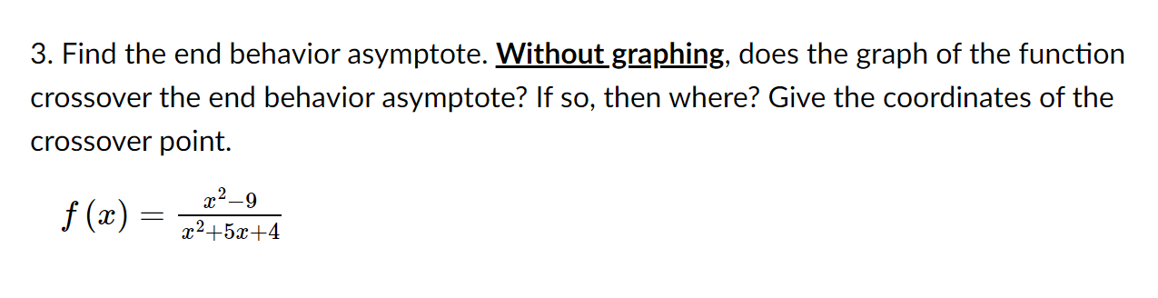 Solved 3 Find The End Behavior Asymptote Without Graphing
