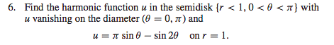 Solved 6. Find the harmonic function u in the semidisk (r | Chegg.com