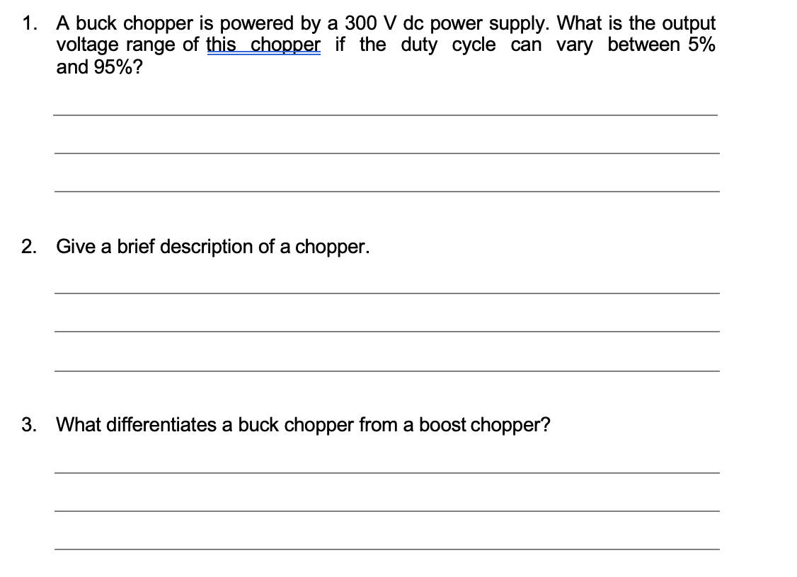 Solved 1. A buck chopper is powered by a 300 V dc power | Chegg.com