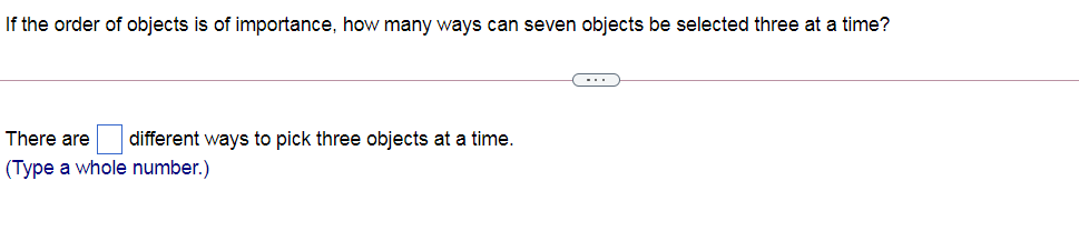 Solved If the order of objects is of importance, how many | Chegg.com