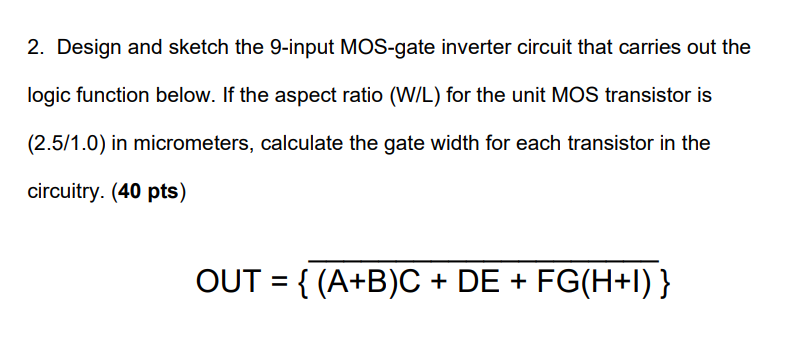 Solved Design and sketch the 9-input MOS-gate inverter | Chegg.com