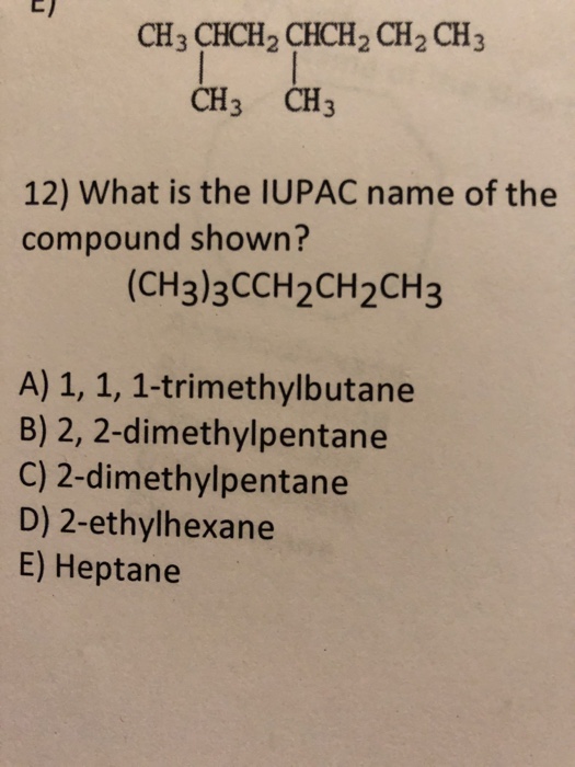 Solved CH3 CHCH2 CHCH2 CH2 CH3 CH3 CH3 12) What is the IUPAC | Chegg.com