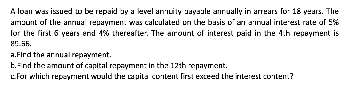 Solved A loan was issued to be repaid by a level annuity | Chegg.com