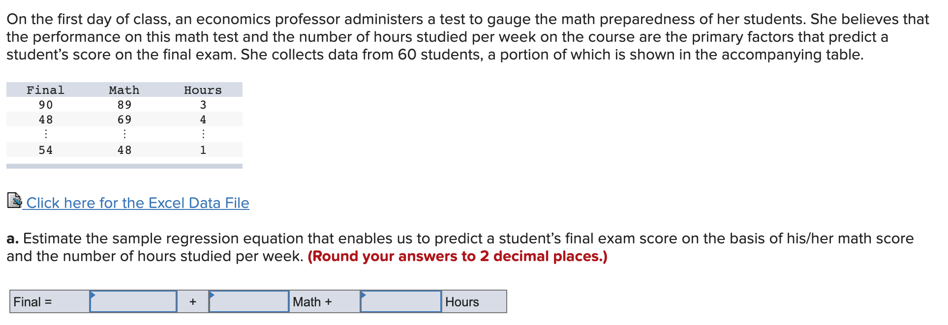 Solved On the first day of class, an economics professor | Chegg.com