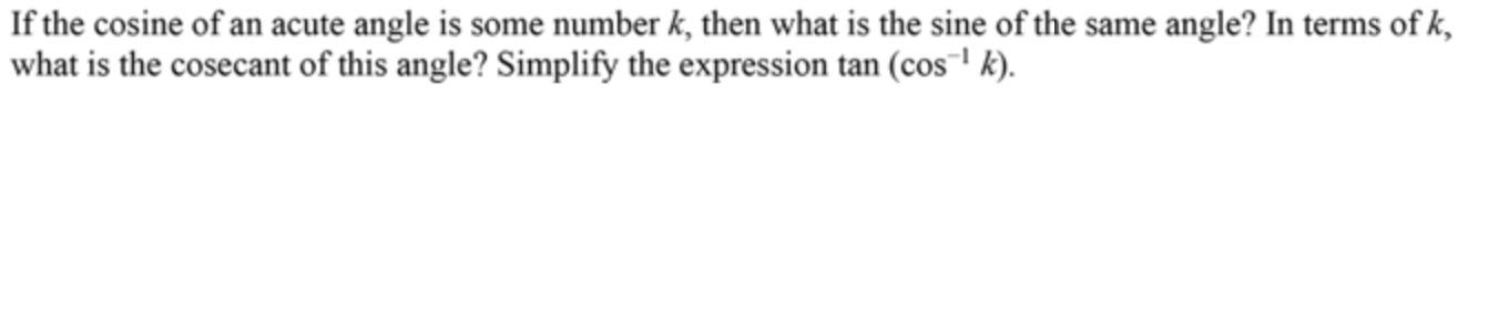 [solved] If The Cosine Of An Acute Angle Is Some Number