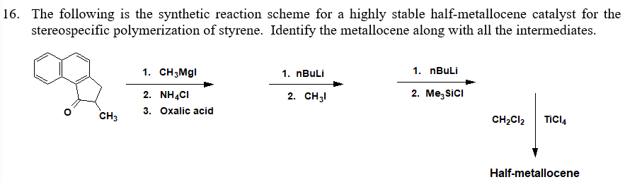 Solved 16. The following is the synthetic reaction scheme | Chegg.com