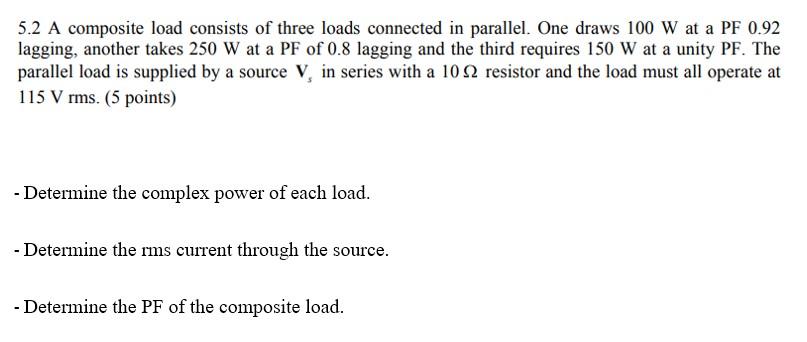 Solved 5.2 A composite load consists of three loads | Chegg.com