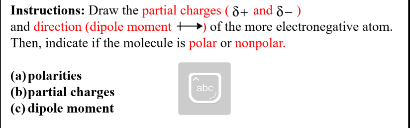 Solved Instructions: Draw the partial charges (δ+ and δ−) | Chegg.com