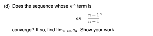 Solved (d) Does the sequence whose nth term is an=n−1n+1n | Chegg.com