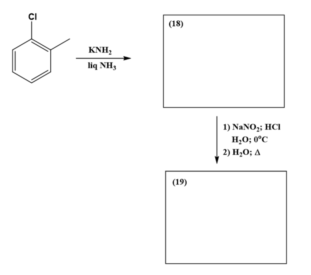 Solved (18) & KNH2 liq NH3 1) NaNO2; HCI H20; 0°C 2) H20; A | Chegg.com