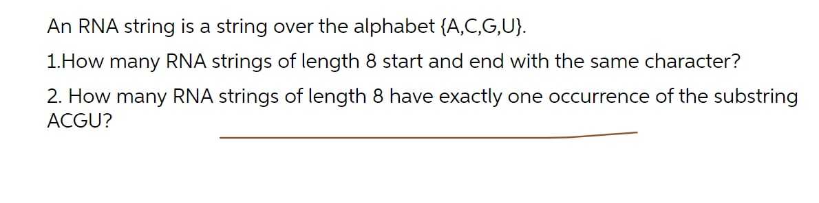Solved An RNA string is a string over the alphabet | Chegg.com
