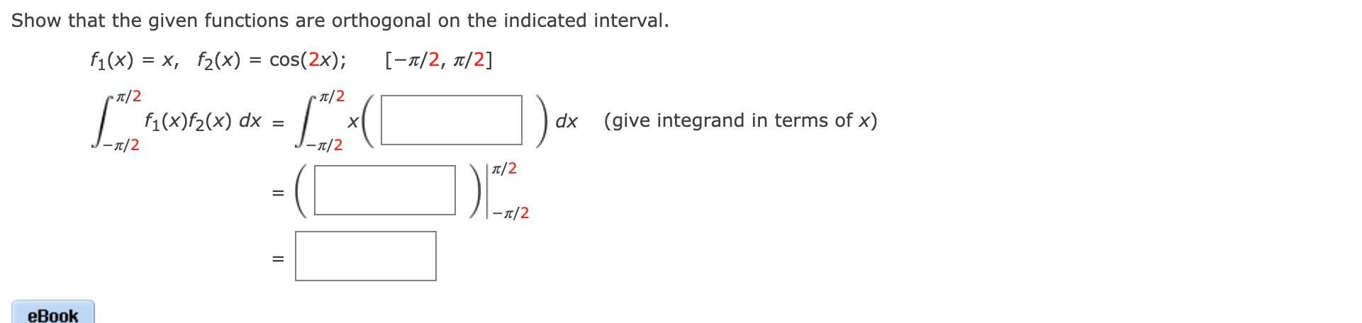 Solved how that the given functions are orthogonal on the | Chegg.com