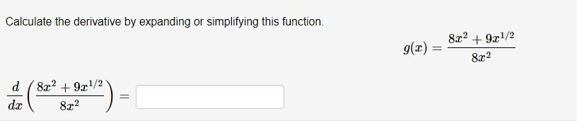 Solved Calculate the derivative by expanding or simplifying | Chegg.com