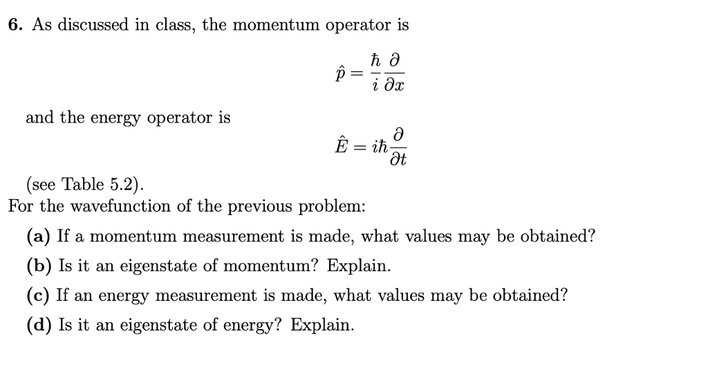 6. As discussed in class, the momentum operator is | Chegg.com