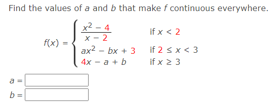 Solved Find the values of a and b that make f continuous | Chegg.com