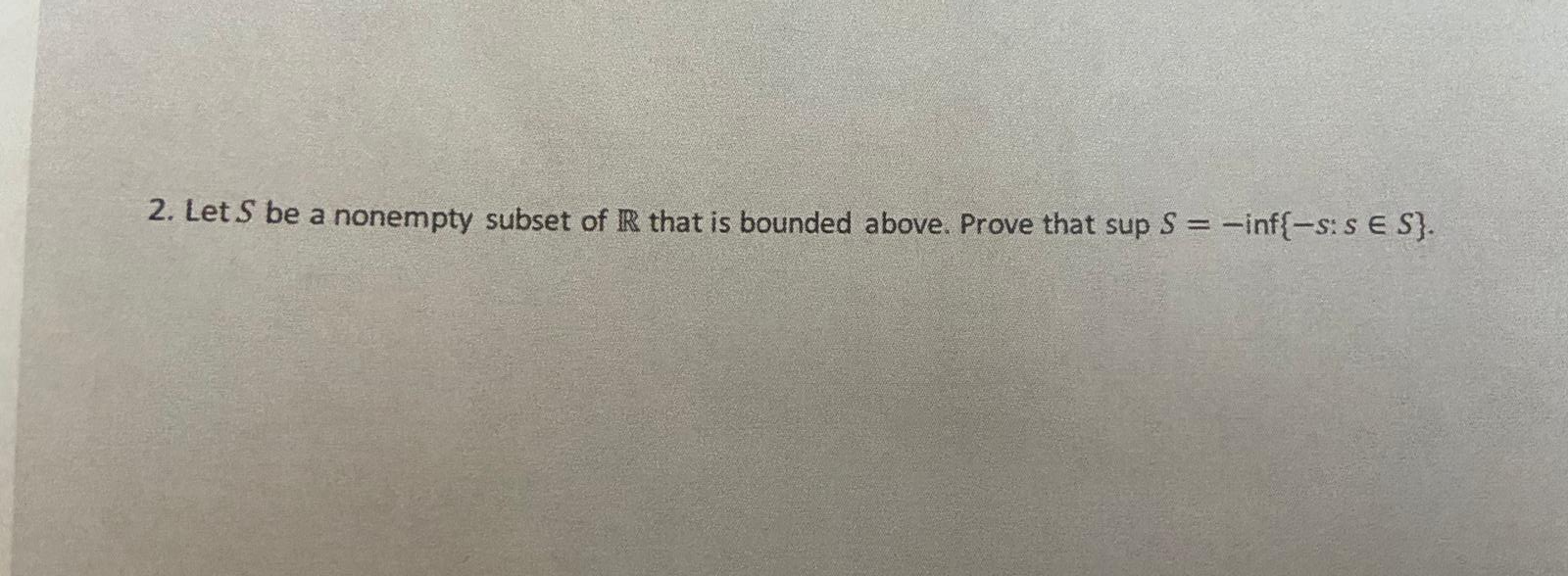 Solved 2. Let S be a nonempty subset of R that is bounded | Chegg.com