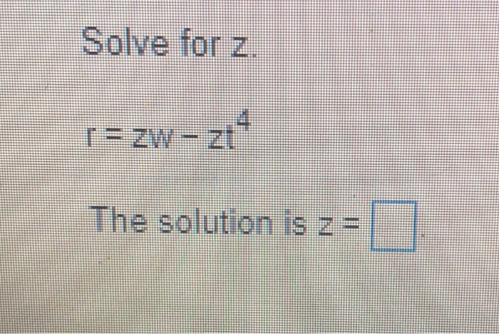 Solved Solve for z The solution is z= | Chegg.com