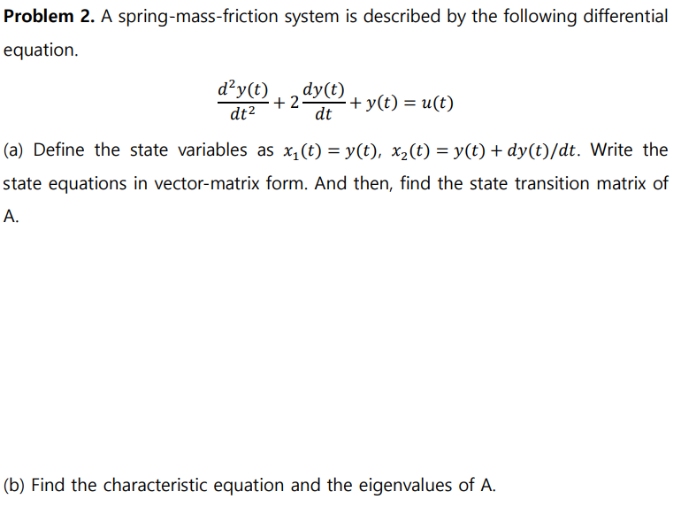 Solved Problem 2. A spring-mass-friction system is described | Chegg.com
