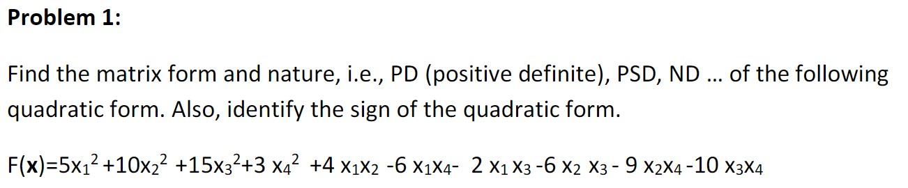 Solved Find the matrix form and nature, i.e., PD (positive | Chegg.com