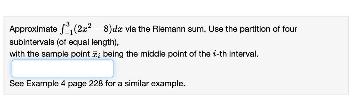 Solved Approximate ∫−13(2x2−8)dx via the Riemann sum. Use | Chegg.com