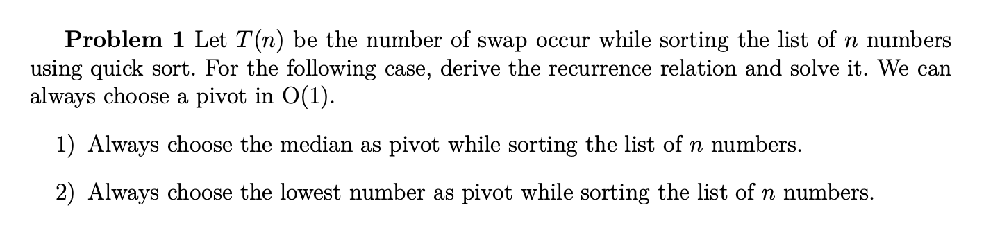 Solved Problem 1 Let T(n) be the number of swap occur while | Chegg.com