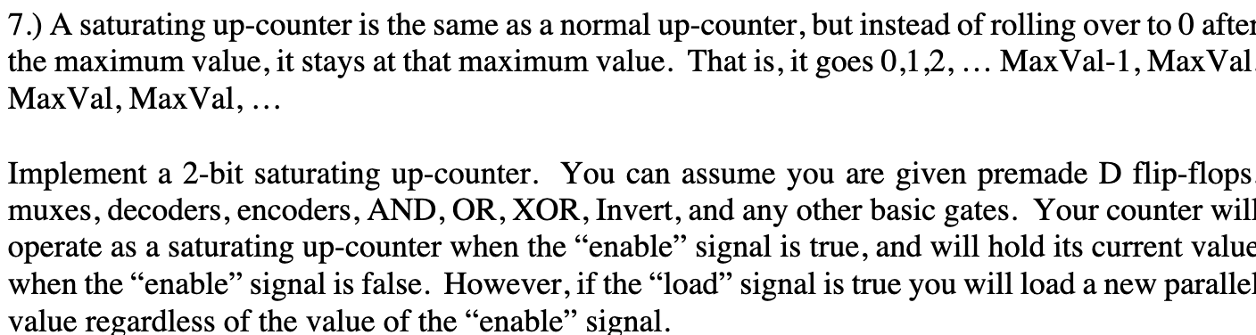 Solved 7.) A saturating up-counter is the same as a normal | Chegg.com