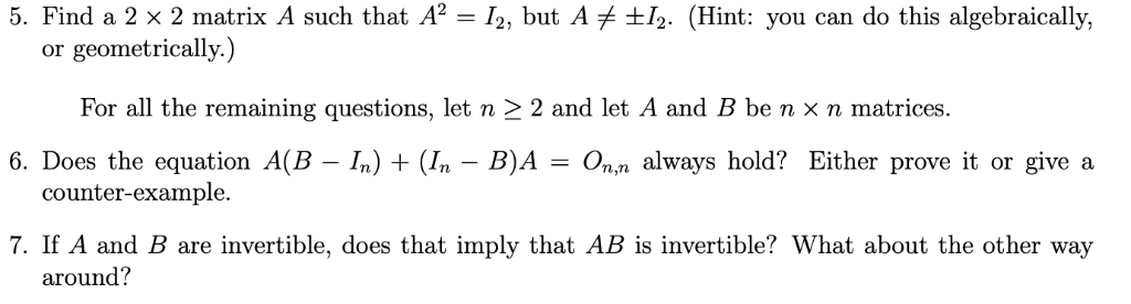 Solved 5. Find a 2 x 2 matrix A such that A2 I2, but A f | Chegg.com