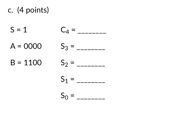 2.c. (4 points) S=1A=0000B=1100S1=C4= S3= S2=S0= | Chegg.com