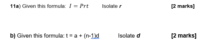 Solved 11a) Given this formula: 1 = Prt Isolater [2 marks] | Chegg.com