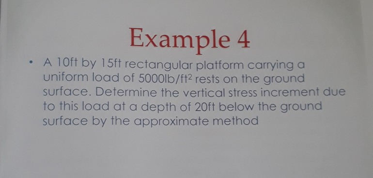Solved Example 4 • A 10ft by 15ft rectangular platform | Chegg.com