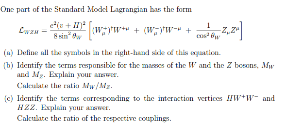 Solved One part of the Standard Model Lagrangian has the | Chegg.com