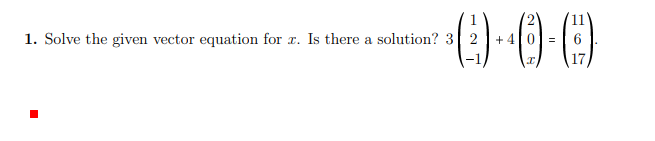 Solved 1. Solve the given vector equation for 2. Is there a | Chegg.com
