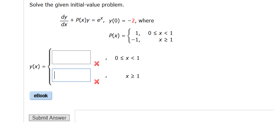 Solved Solve the given initial-value problem. dy + P(x)y = | Chegg.com