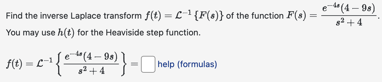 Solved Find the inverse Laplace transform f(t)=L-1{F(s)} ﻿of | Chegg.com