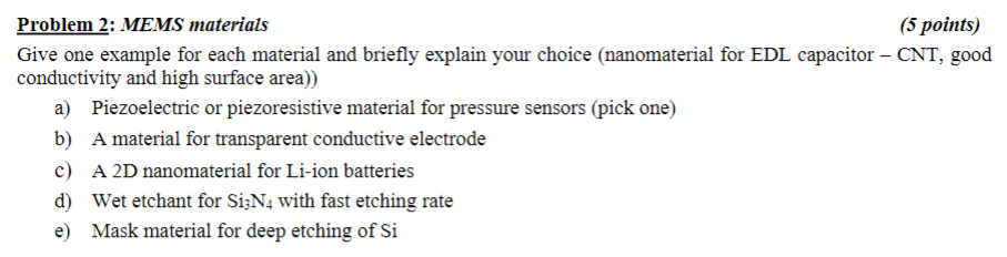 Problem 2: MEMS materials (5 points) Give one example | Chegg.com