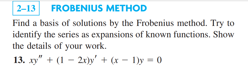 Solved Find a basis of solutions by the Frobenius method. | Chegg.com