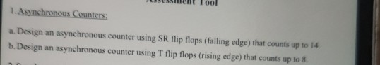 Solved 1. Asynchronous Counters: a. Design an asynchronous | Chegg.com