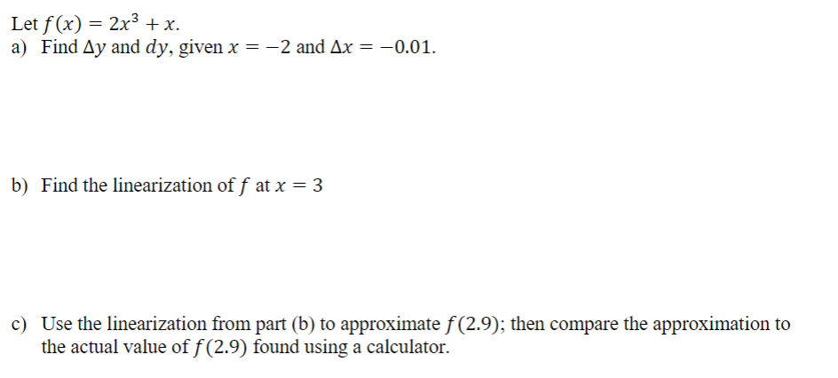 Solved Let f(x)=2x3+x. a) Find Δy and dy, given x=−2 and | Chegg.com