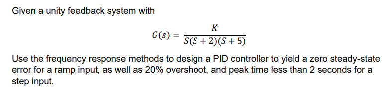 Solved Given a unity feedback system with G(s)=S(S+2)(S+5)K | Chegg.com