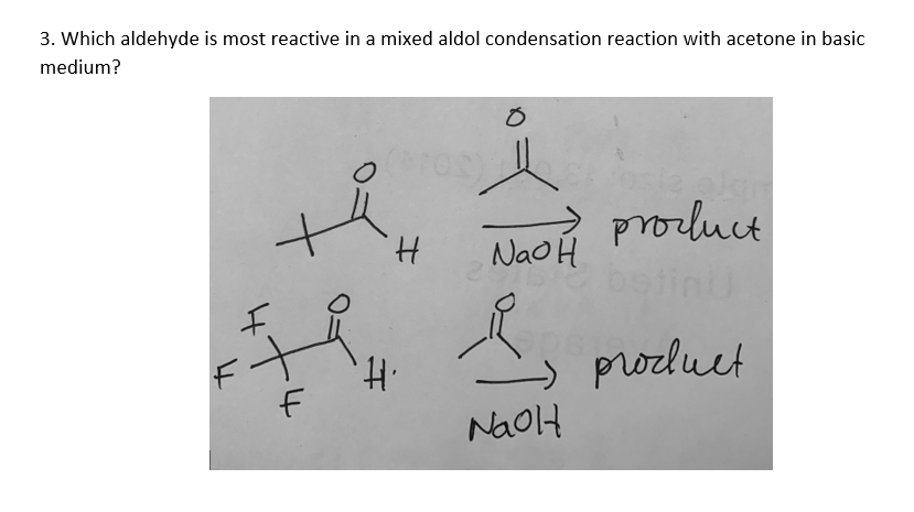 Solved 3. Which aldehyde is most reactive in a mixed aldol | Chegg.com