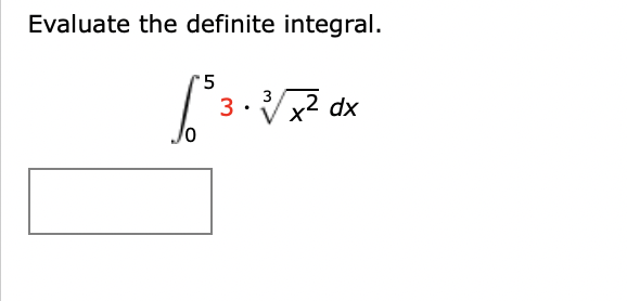 Solved Evaluate the definite integral. 5 3 · 3 x2 dx 0 | Chegg.com