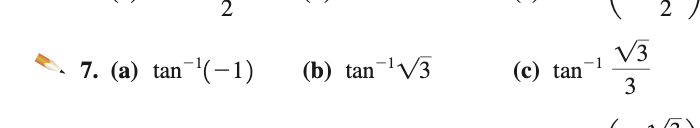 Solved 7. (a) tan−1(−1) (b) tan−13 (c) tan−133 | Chegg.com