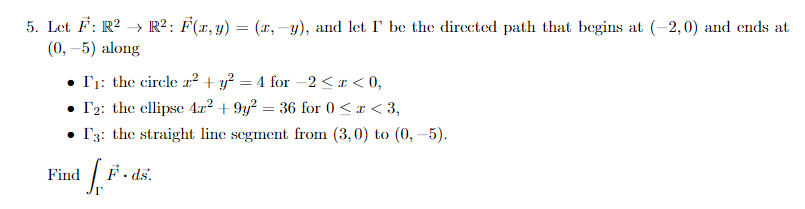 Solved 5. Let F:R2→R2:F(x,y)=(x,−y), and let Γ be the | Chegg.com