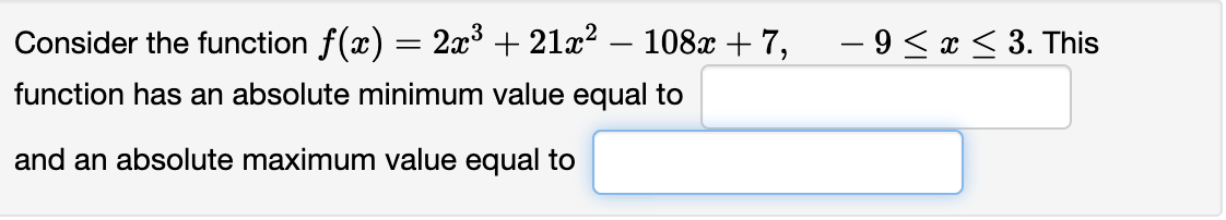 Solved Consider the function f(x)=2x3+21x2−108x+7,−9≤x≤3. | Chegg.com
