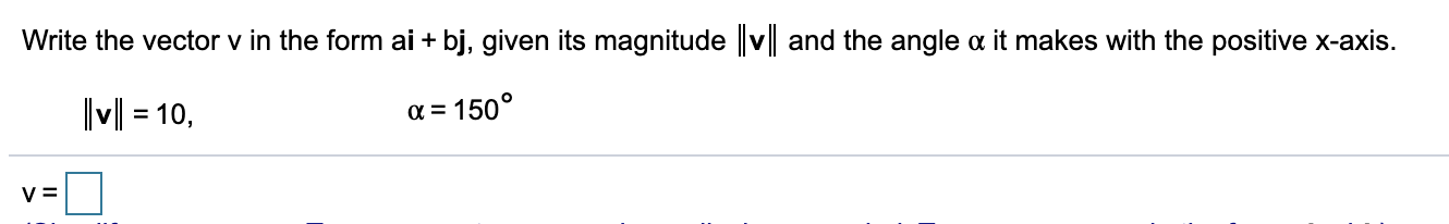 Solved Write the vector v in the form ai + bj, given its | Chegg.com