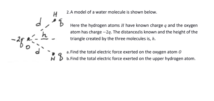 Solved H 2.A model of a water molecule is shown below. d,oq | Chegg.com
