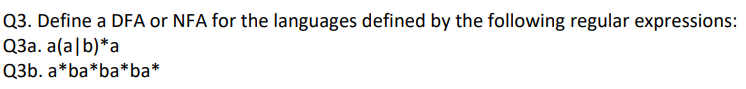 Solved Q3. Define a DFA or NFA for the languages defined by | Chegg.com
